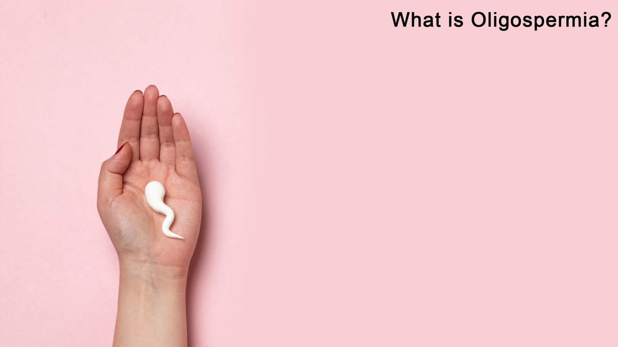 What Is Oligospermia | What Causes Oligospermia - Fertilityworld