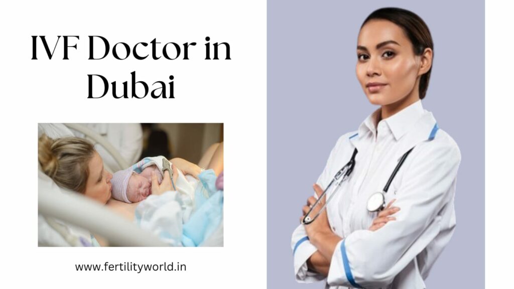BEST IVF DOCTORS IN DUBAI | FERTILITYWORLD