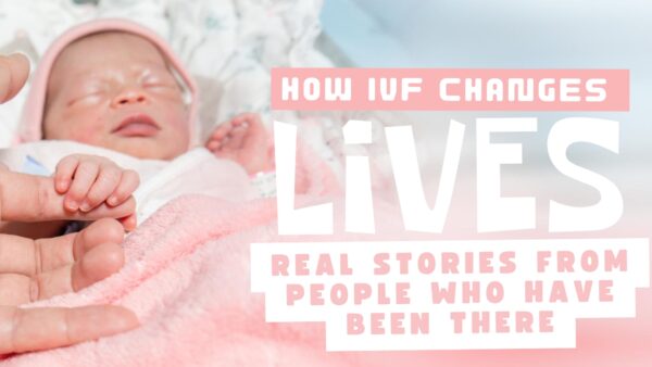 How IVF Changes Lives: Real Stories IVF success - Fertility World